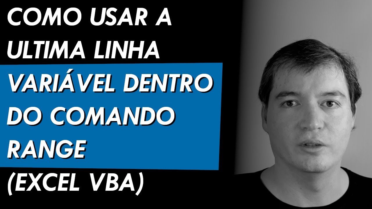 Como Usar A Ultima Linha Variável Dentro Do Comando Range Excel Vba 1938