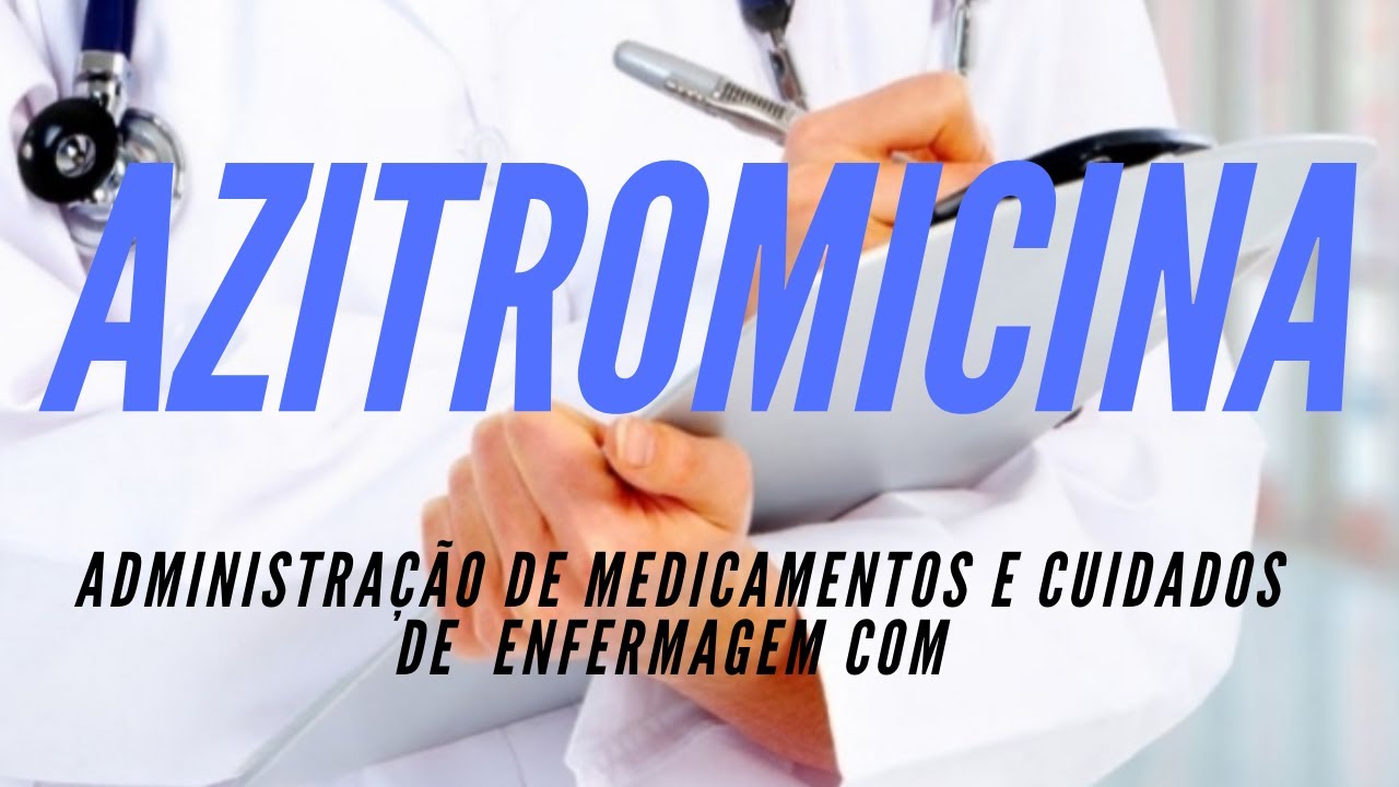 Azitromicina Diidratada: Apresentação, mecanismo de ação, indicação ...