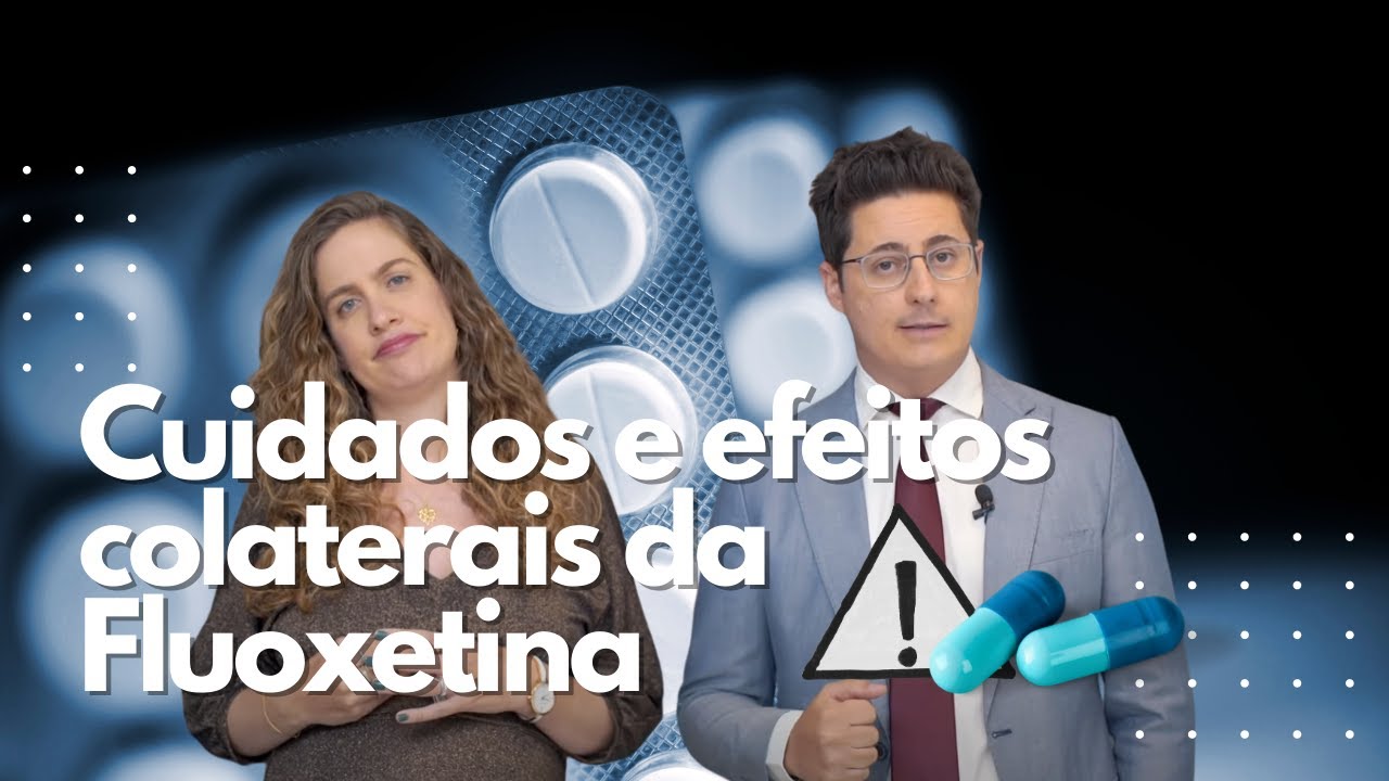 Alerta sobre a Fluoxetina, Cuidados e Efeitos Colaterais | Dr Tontura e ...