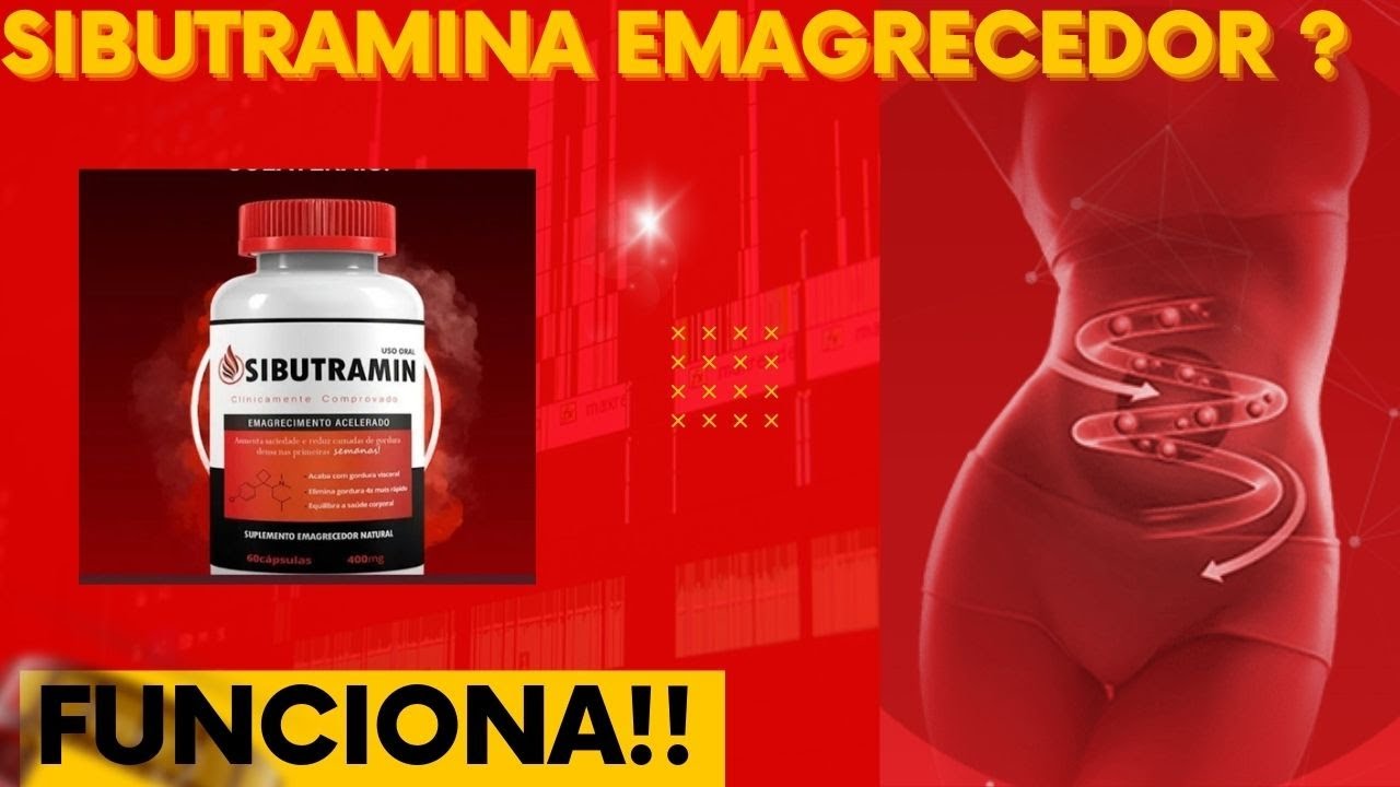 SIBUTRAMINA OU SIBUTRAMIN emagrecedor funciona? Sibutramin é bom ...