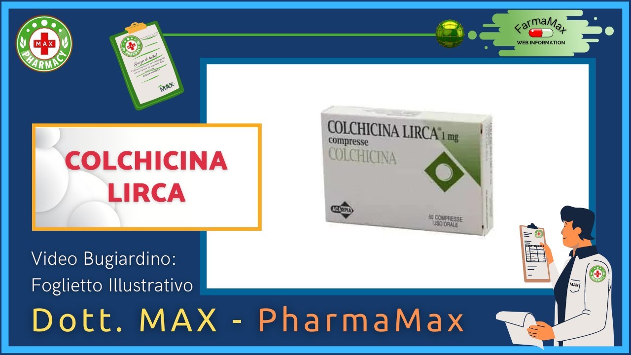 Farmaco COLCHICINA LIRCA Foglietto Illustrativo Bugiardino