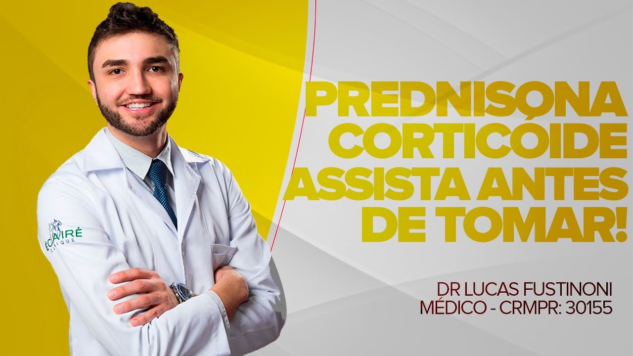 Prednisona Corticóide Assista Antes De Tomar Dr Lucas Fustinoni