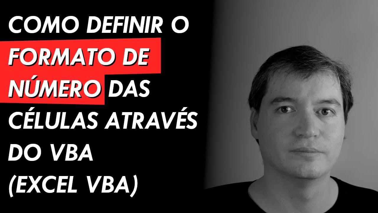 Como Definir O Formato De Número Das Células Através Do Vba Excel Vba