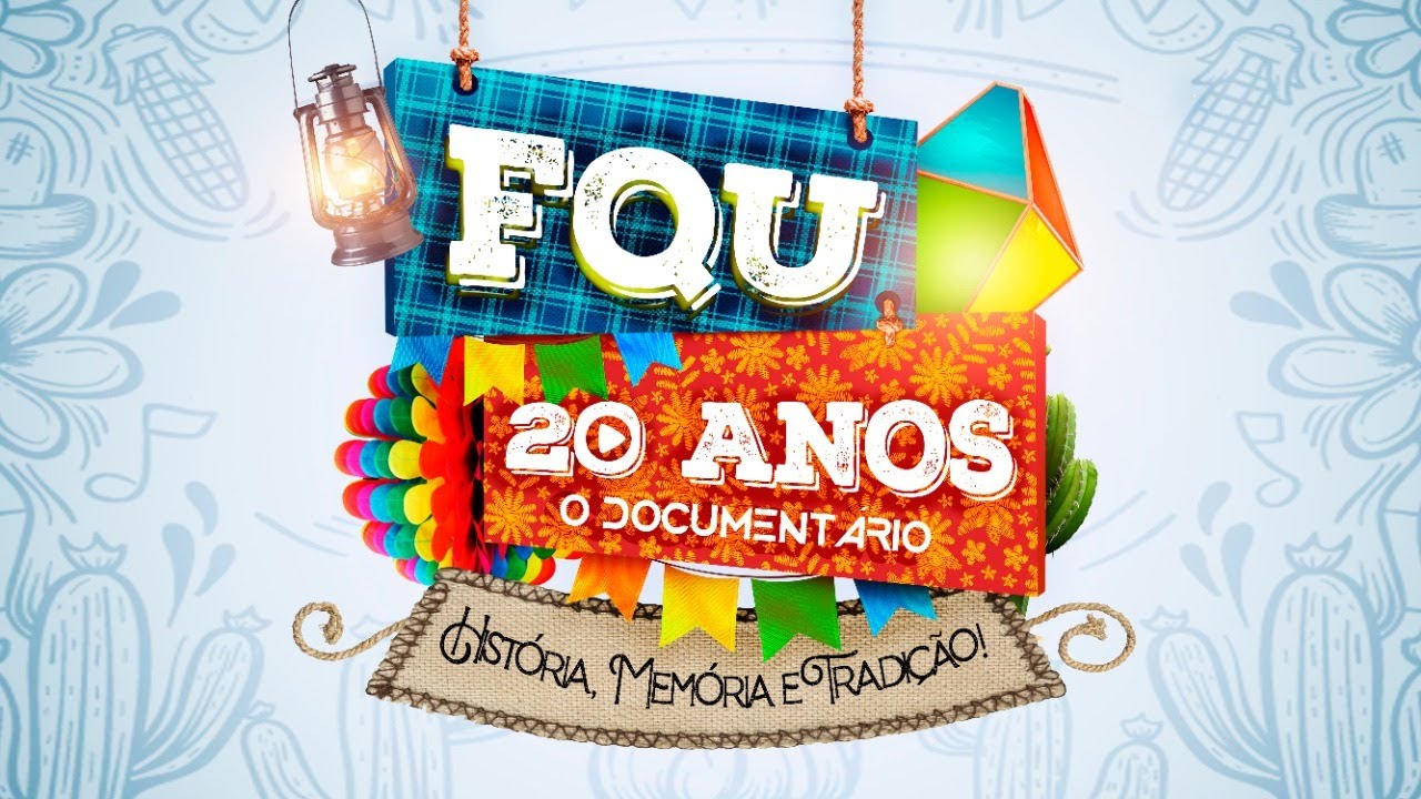 DOCUMENTÁRIO FQU 20 ANOS: HISTÓRIA, MEMÓRIA E TRADIÇÃO #EP02