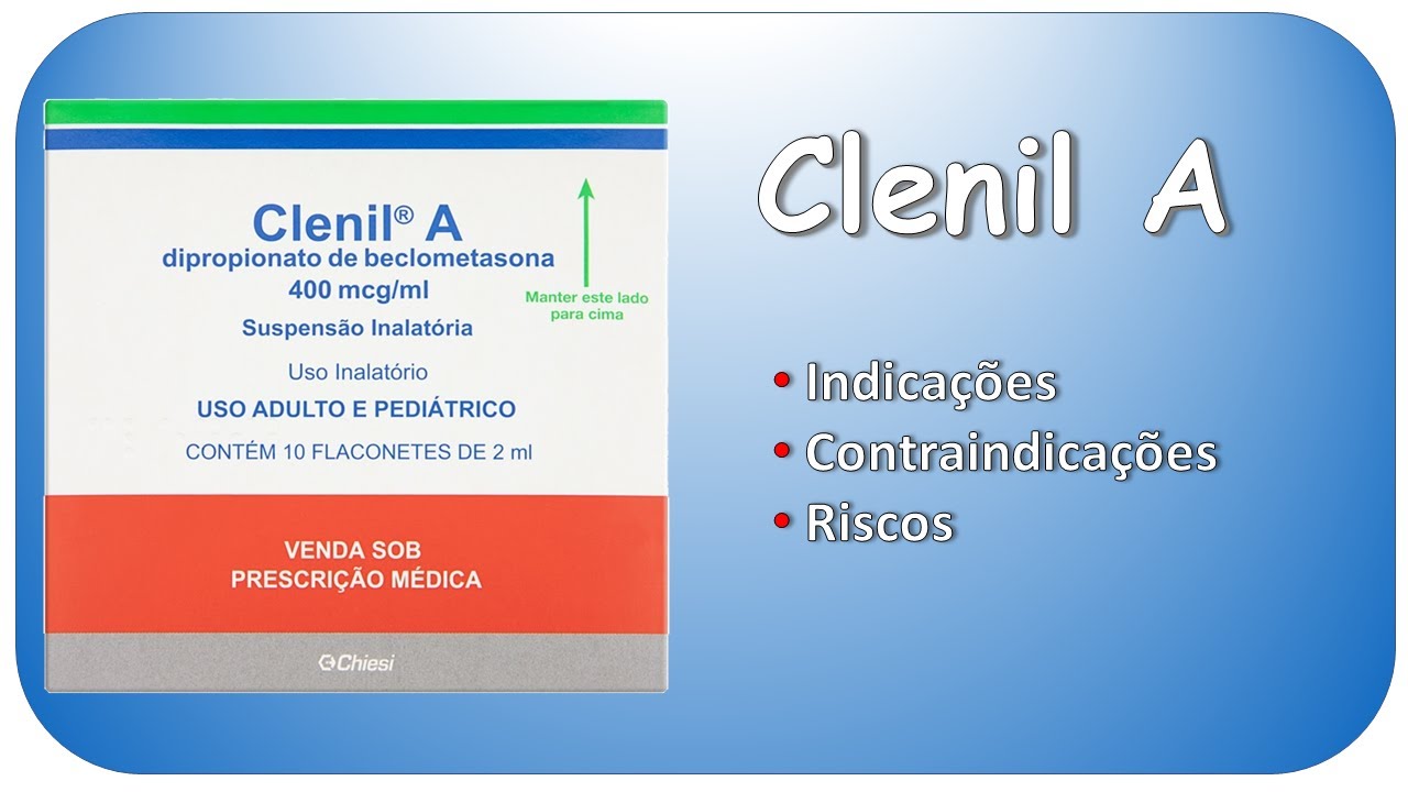 Clenil A: Indicações, Contraindicações e Riscos