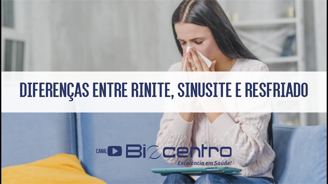 Conheça as diferenças entre Rinite, Sinusite e Resfriado: sintomas ...