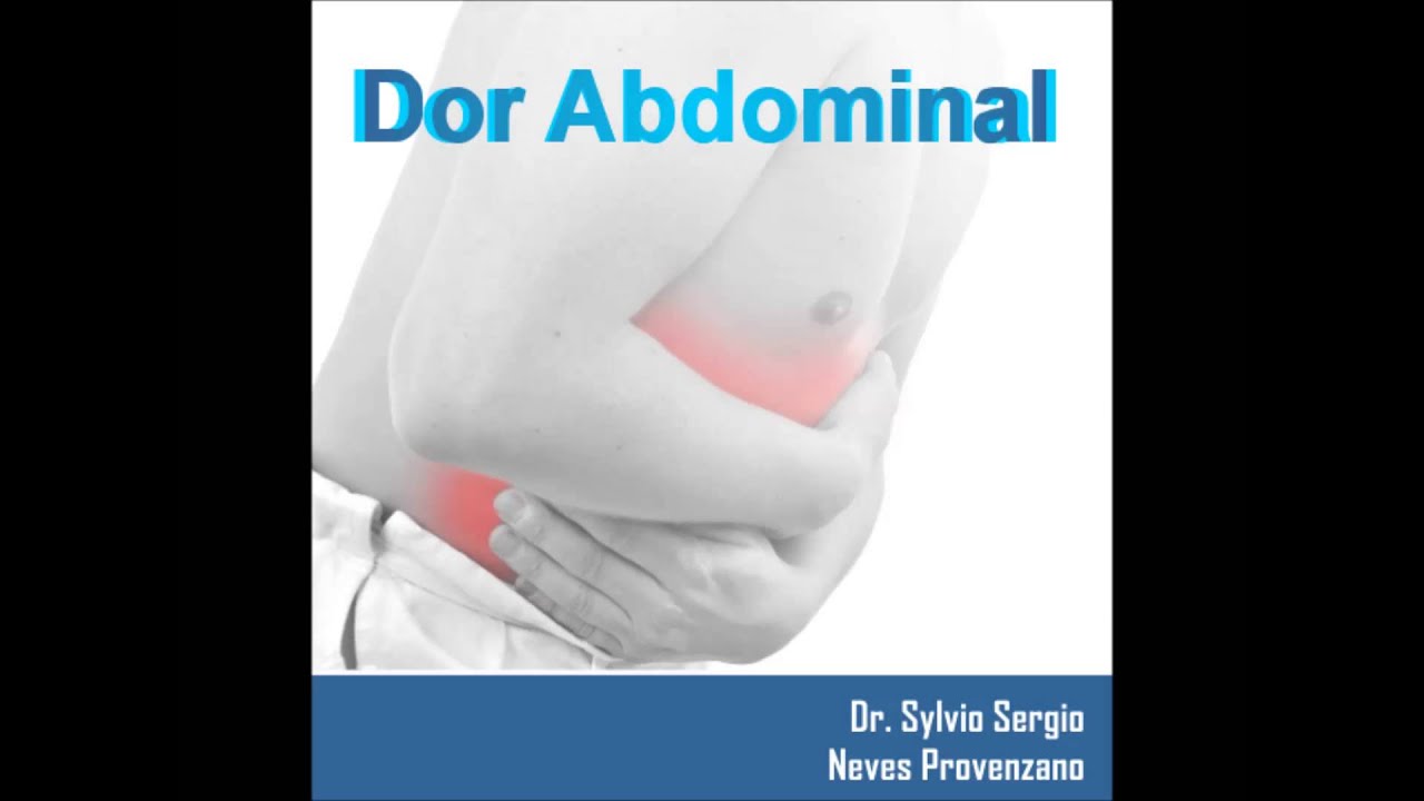 Dor Abdominal: causas e tratamento com Dr. Sylvio Sergio Neves Provenzano