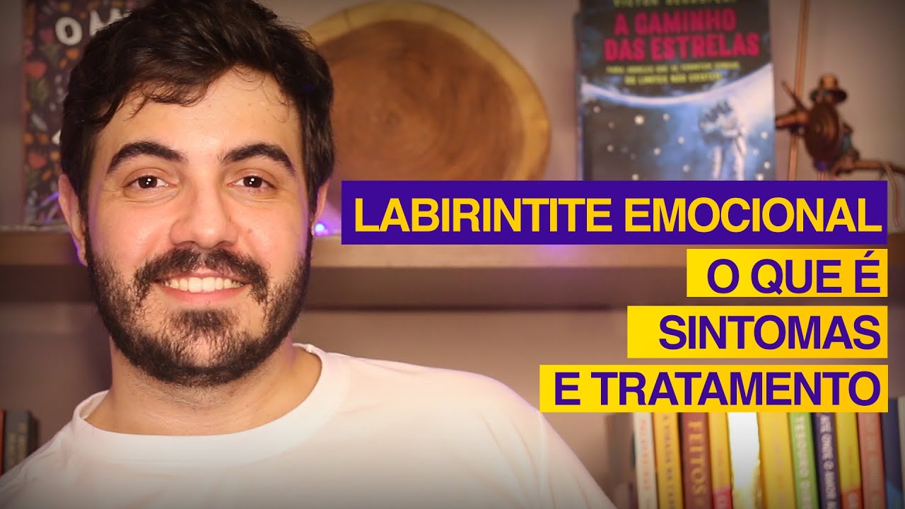 Labirintite emocional: sintomas e tratamento com um psicólogo