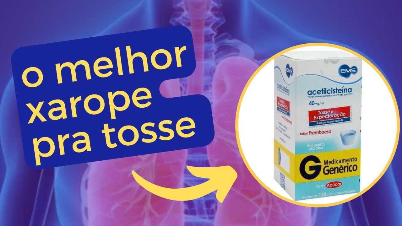 Melhor xarope para tosse: descubra os benefícios da Acetilcisteína