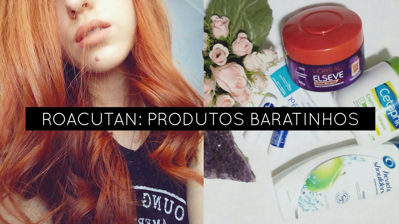 ROACUTAN: O QUE USAR DURANTE O TRATAMENTO? PRODUTOS BARATINHOS!