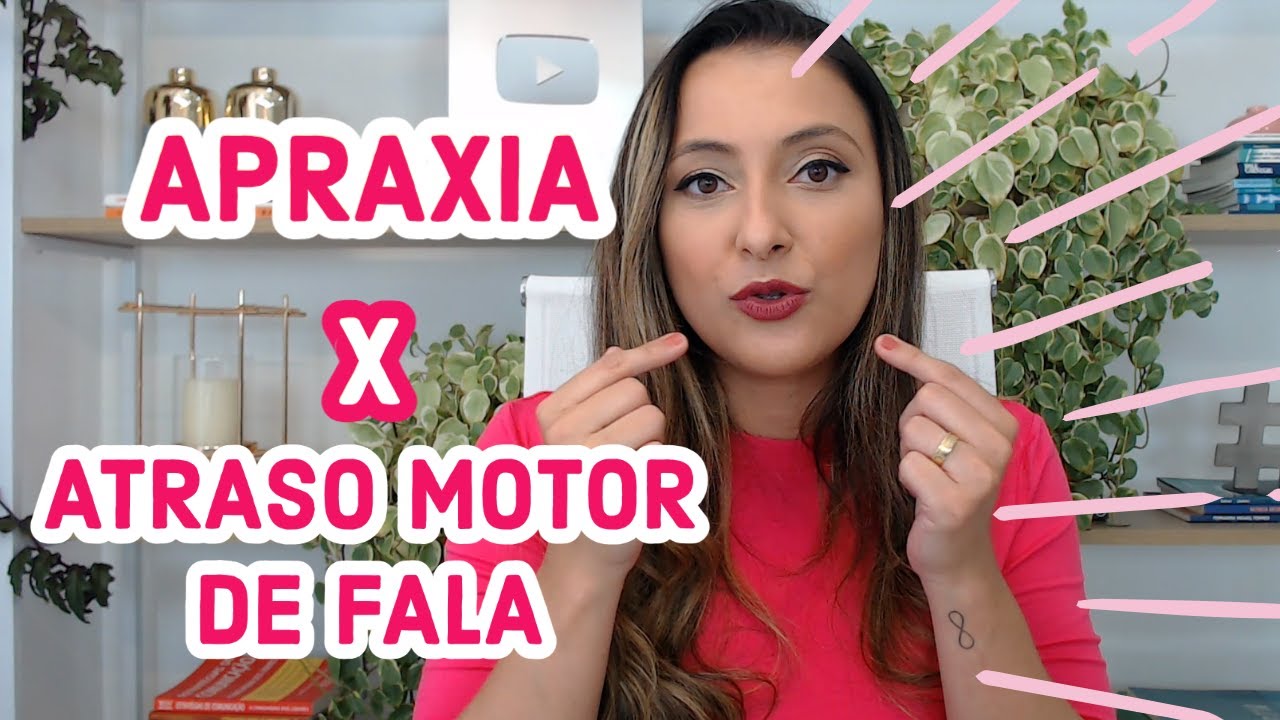 Diferenças entre Apraxia de Fala da Infância e Atraso Motor de Fala ...