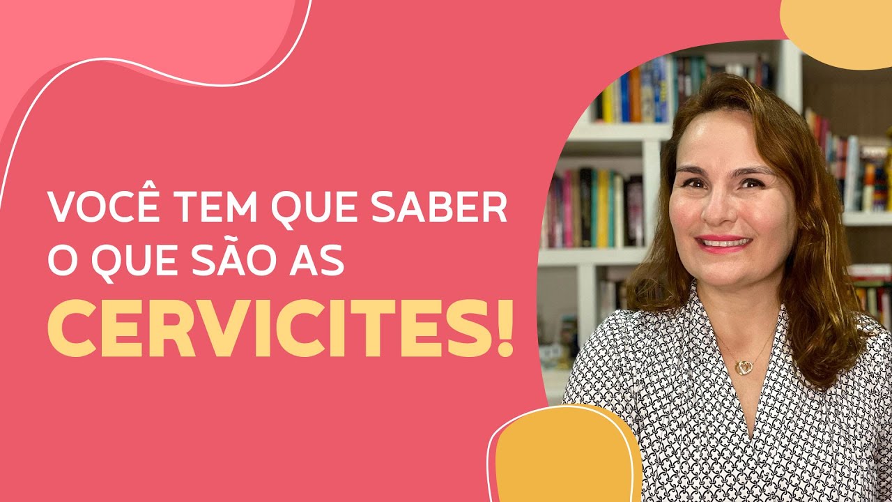Entenda o que são CERVICITES e seus sintomas