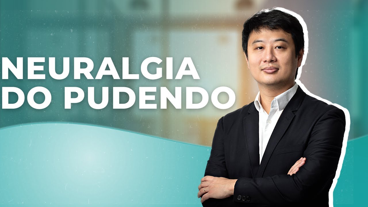 Neuralgia do Pudendo: Causas de Dores Pélvicas e Genitais