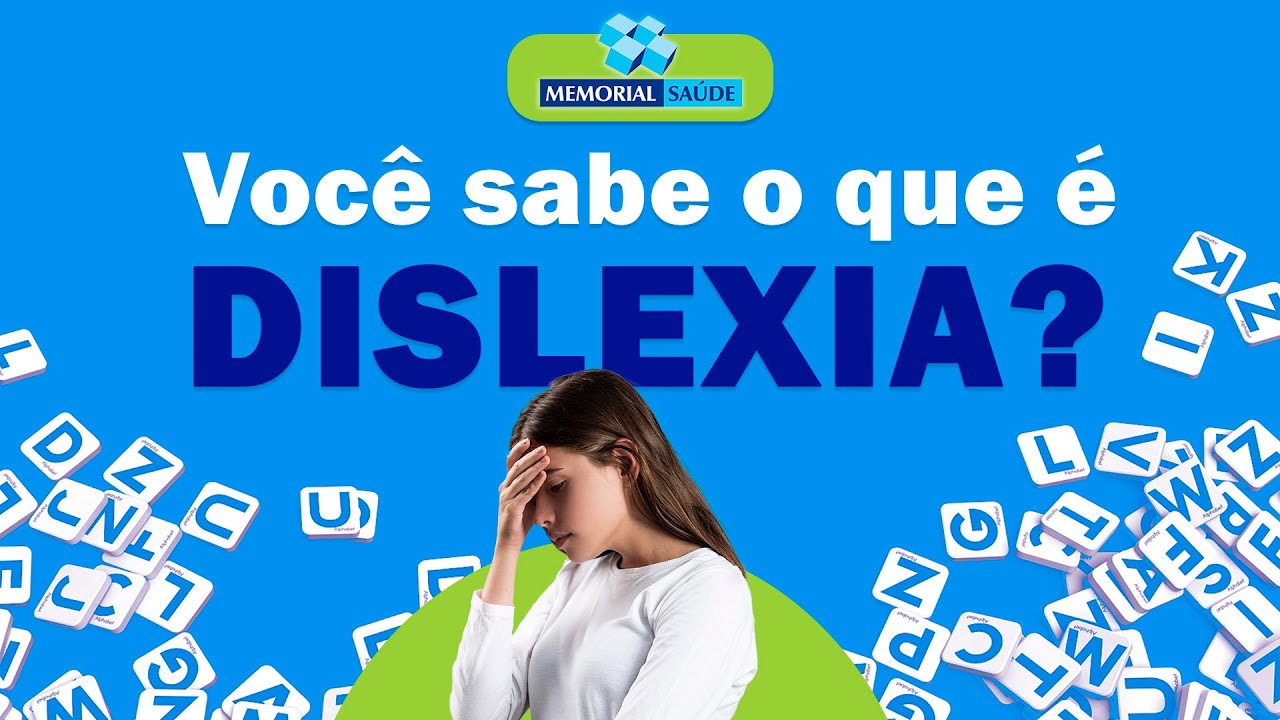 Entenda o que é Dislexia e seus sintomas.