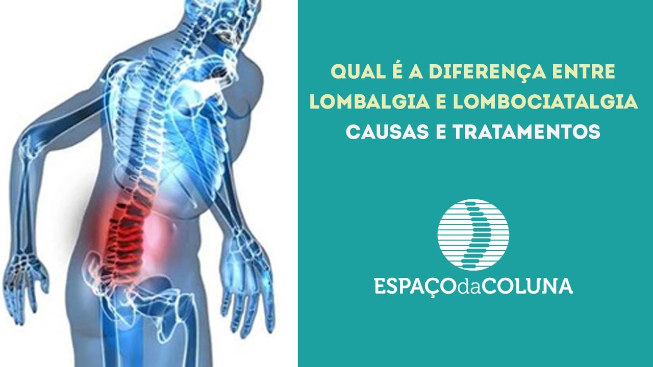 Lombalgia e Lombociatalgia: Causas e Tratamentos