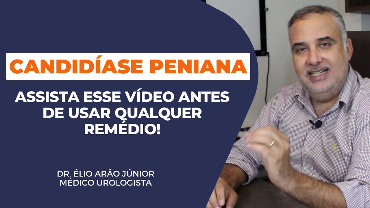 Candidíase peniana: sintomas, causas, riscos e tratamentos - Dr. Élio ...