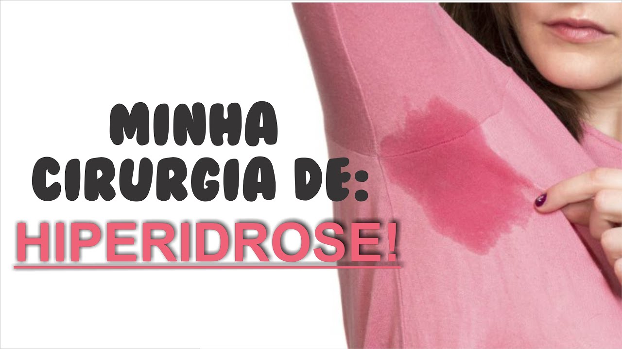 Cirurgia de Hiperidrose: O que você precisa saber