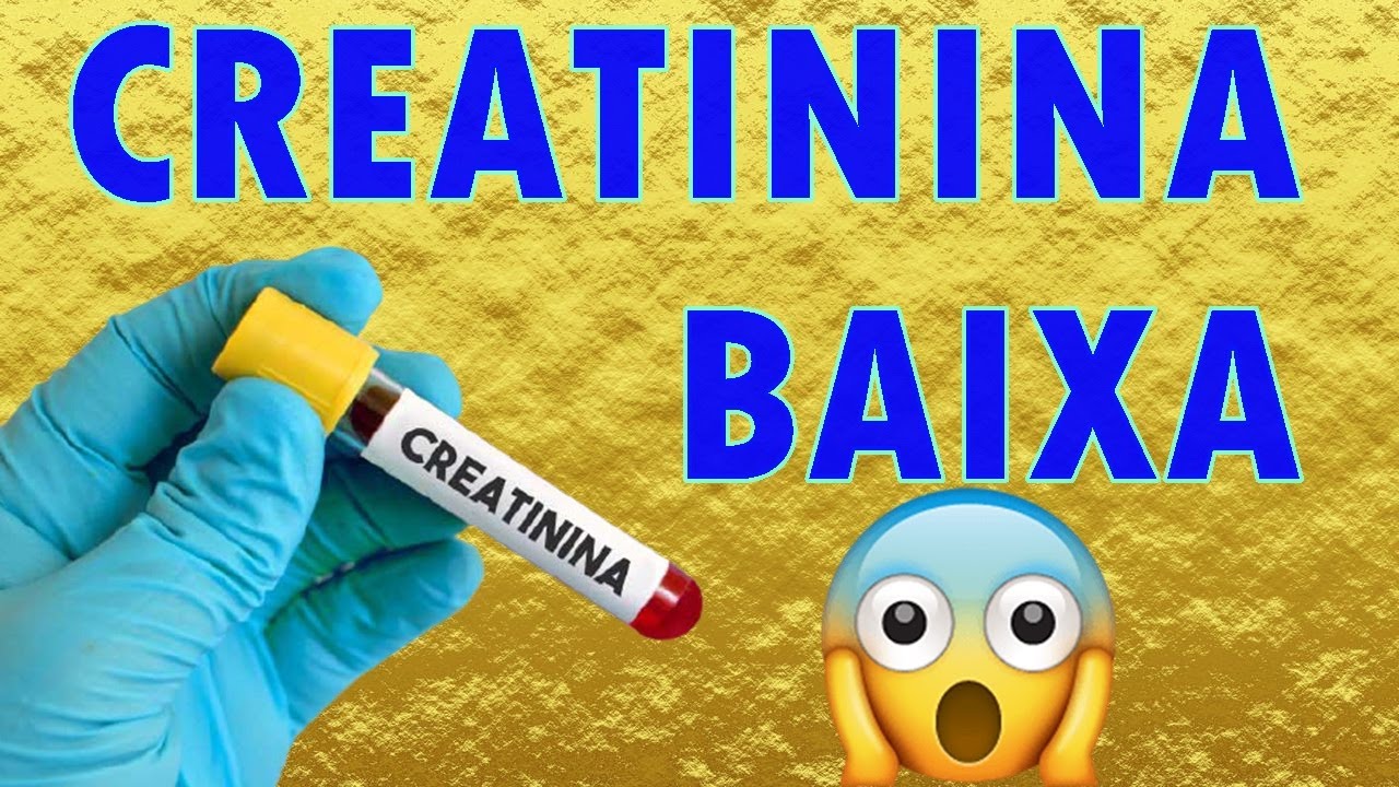 Creatinina baixa: descubra as causas e quando se preocupar