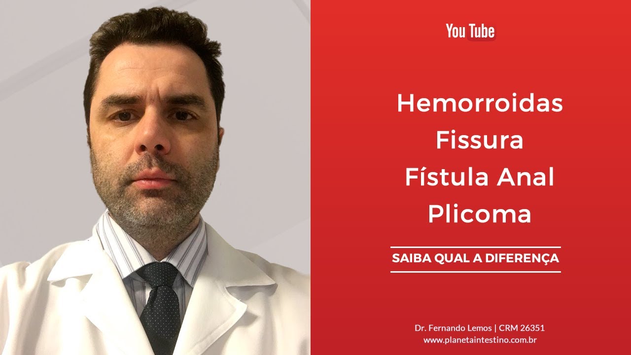 Entendendo a diferença entre hemorróidas, fissura, fístula e plicoma.