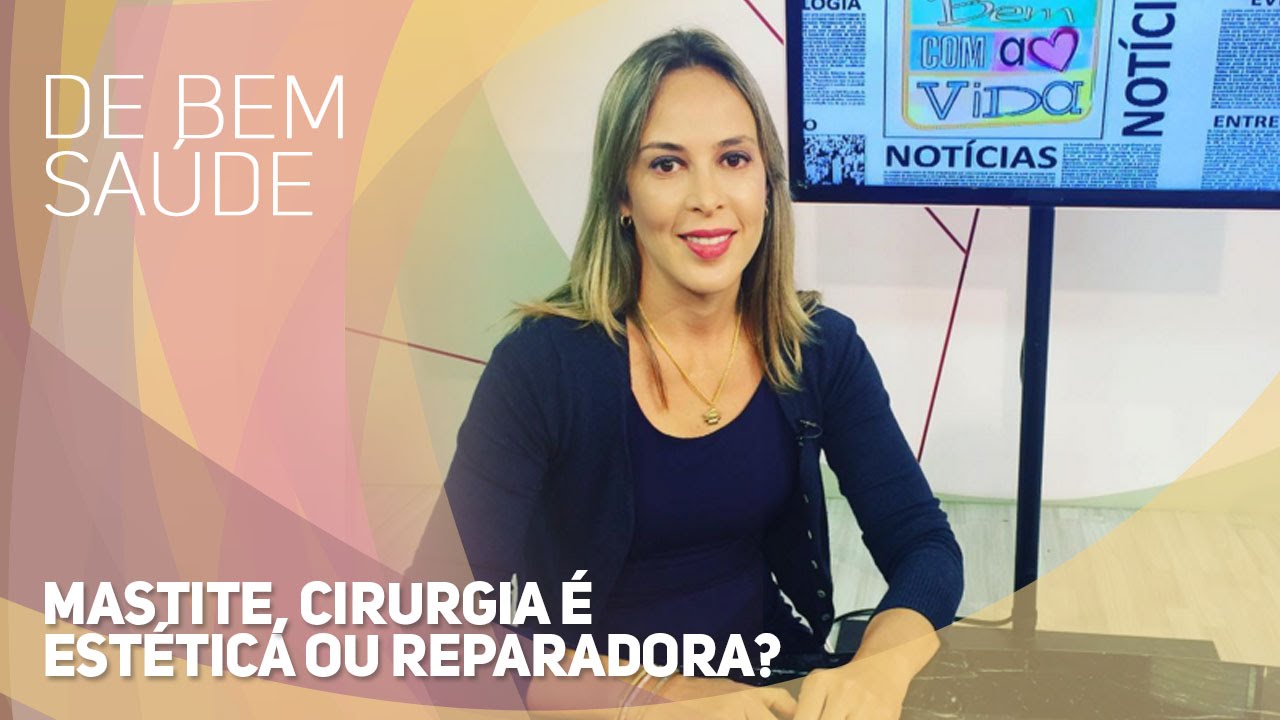 Mastite: Cirurgia Estética ou Reparadora? Descubra no De Bem Saúde