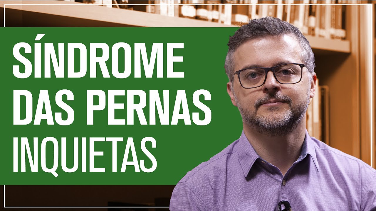 Síndrome das Pernas Inquietas: Entenda e tratamento | Dr. Daniel Barros ...