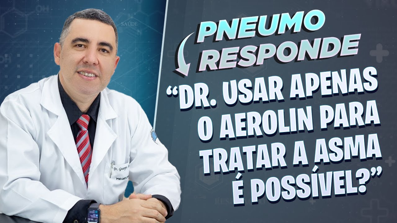 Tratamento da asma: AEROLIN como opção, dicas do Pneumo